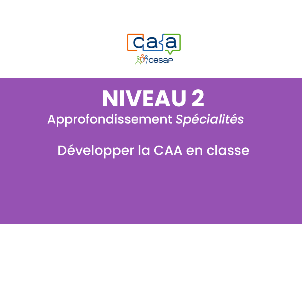 Développer la CAA en classe - Niveau 2 - Approfondissement, Spécialités ...